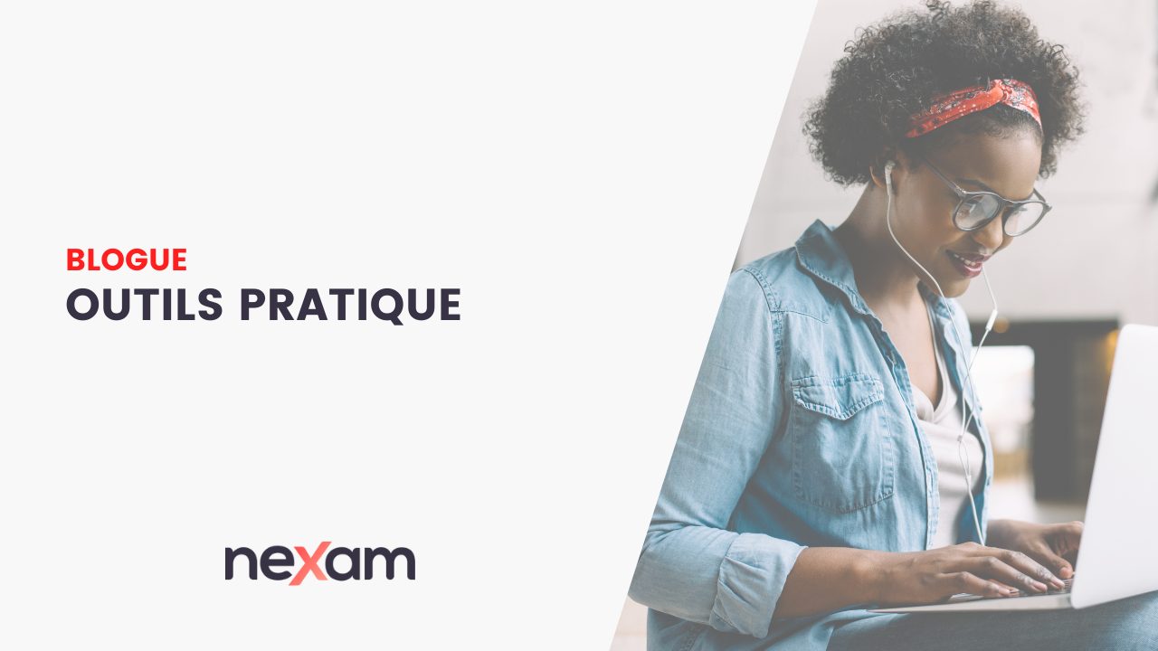 Outils pratiques - Solution Nexam inc. | La solution pour les examens ...